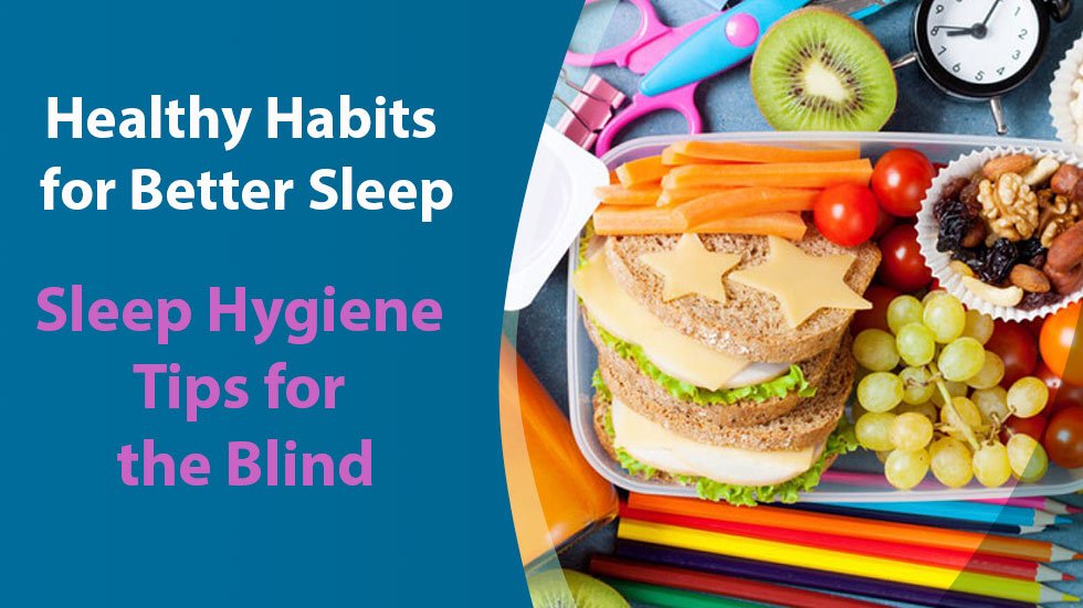 Healthy Habits: A Guide to Sleep Hygiene for the Blind | Battle for ...
