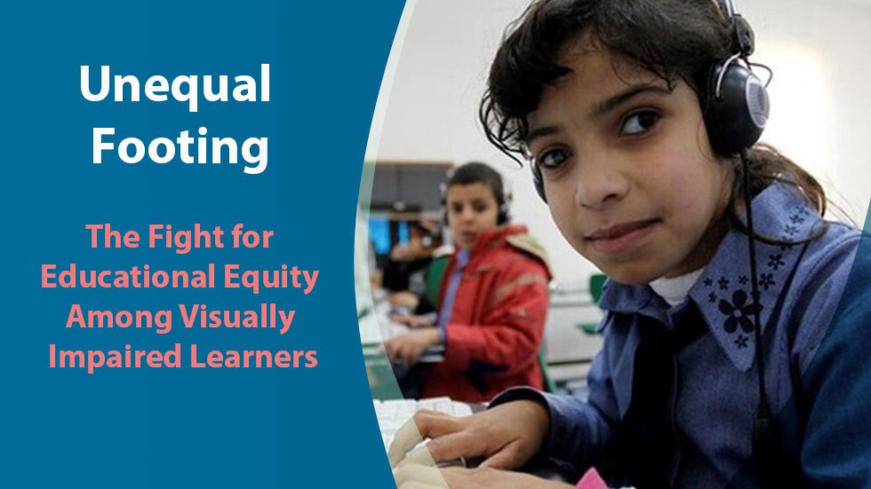 Education Disparities for Visually Impaired Students – Challenges ...