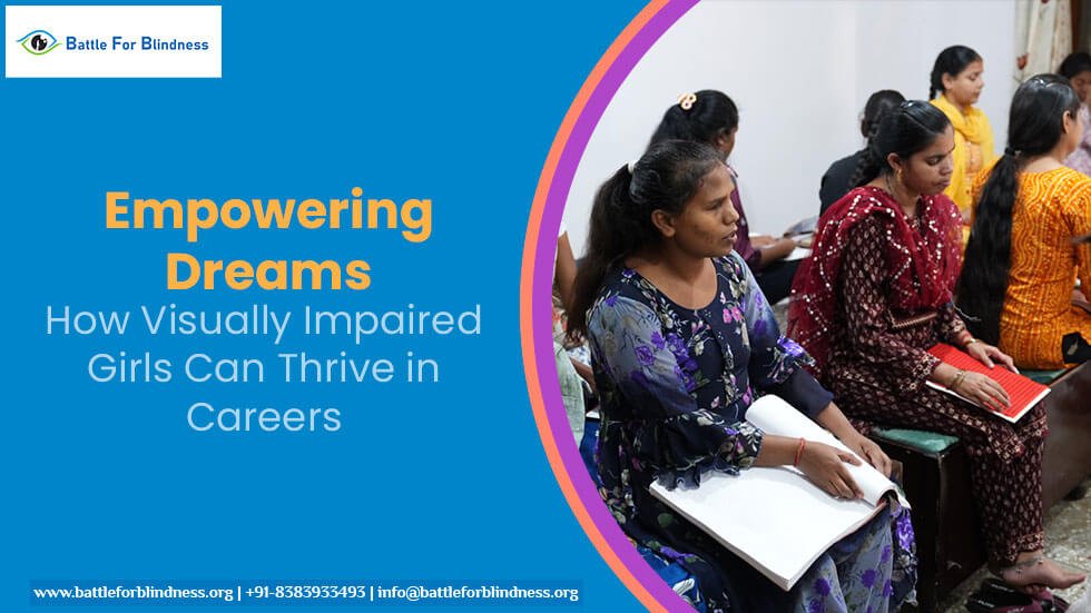 Empowering Visually Impaired Girls for Career Success | Battle for ...