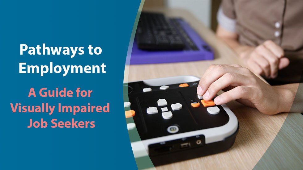Unlocking Opportunities: Job Market Resources for Visually Impaired ...