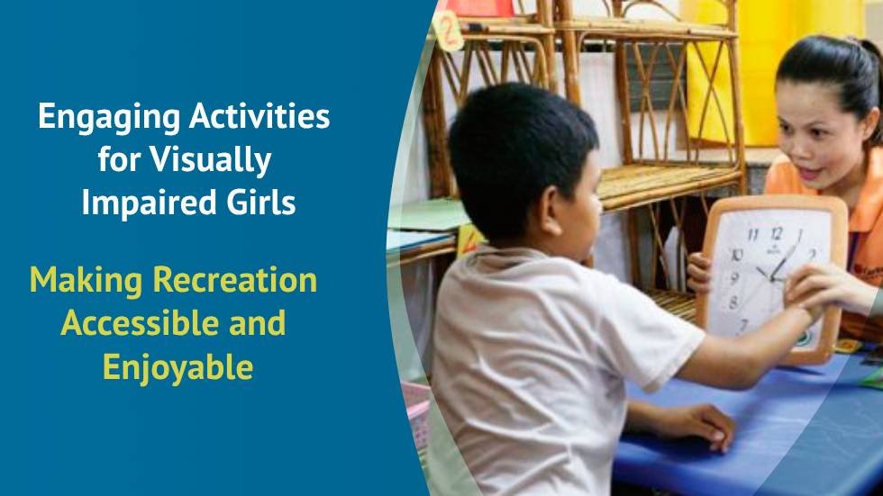 Creating Inclusive Recreational Activities for Visually Impaired Girls ...